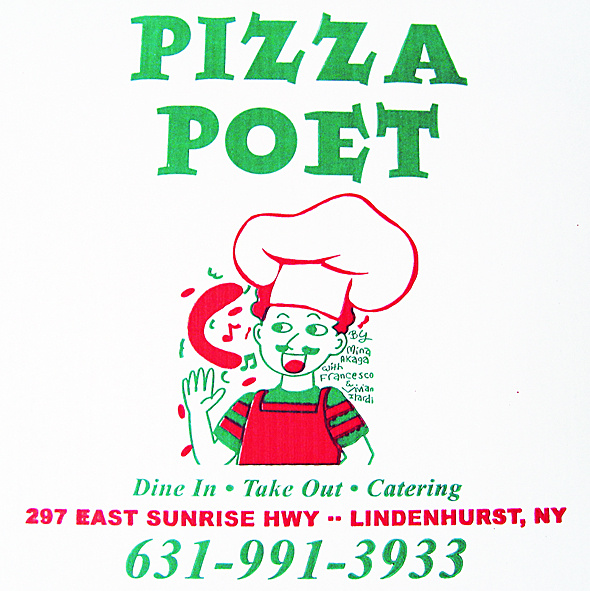 Pizza Poet - 297 East Sunrise Highway Lindenhurst NY 11757 * 631.991.3933
